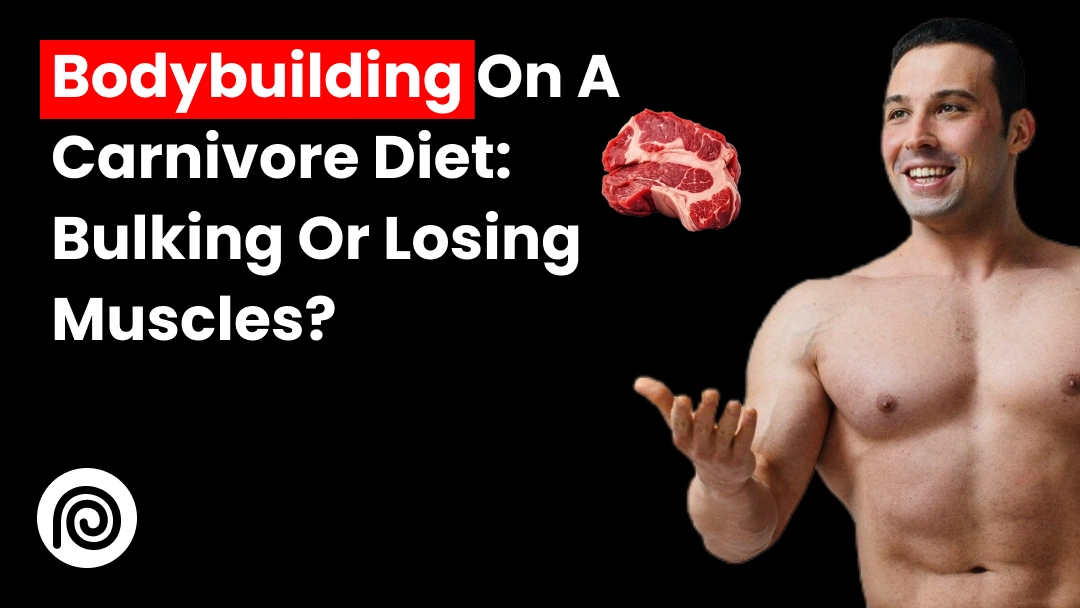 Bodybuilding on a Carnivore Diet: Bulking or Losing Muscles?